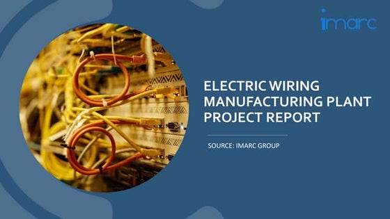 Electric Wire Manufacturing Project Report 2024 Edition | PPTX ...