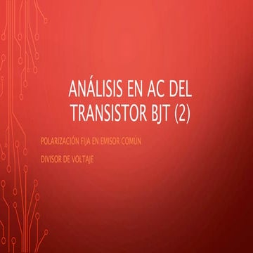 Electrónica I_5_2_Análisis AC Conf Fija y Divisor.pptx