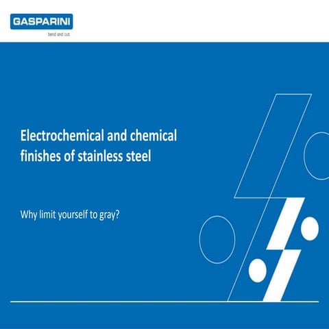 Electrochemical and chemical finishes of stainless steel - Gasparini Industries srl | PPTX