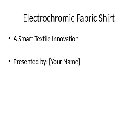 Electrochromic_Fabric_Shirt_Presentation.pptx