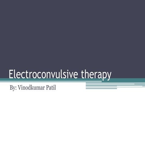 ELECTROCONVULSIVE THERAPY AND ITS NURSING MANAGEMENT, ECT | PPTX