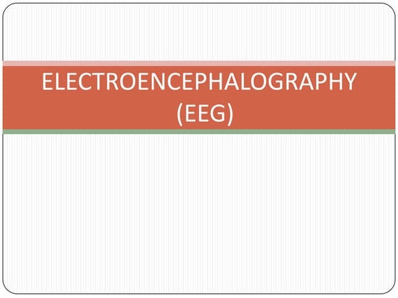 Electroencephalogram(EEG) | PPTX