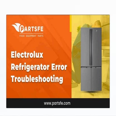 Comprehensive Guide to Troubleshooting Electrolux Refrigerator Error Codes | PPT