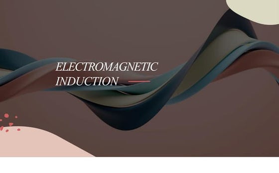 Presentation on Electromagnetic Induction | PPT | Science | Physics | PPTX