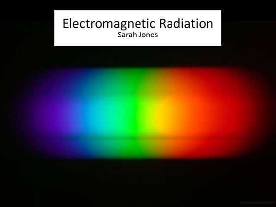 Electromagnetic radiation | PPTX