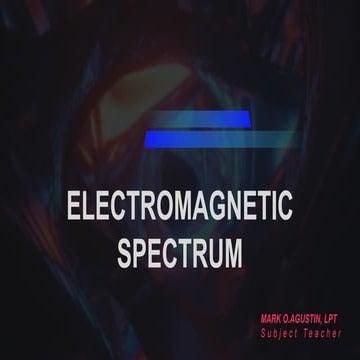 Electromagnetic Spectrum (#EM SPECTRUM) | PPTX