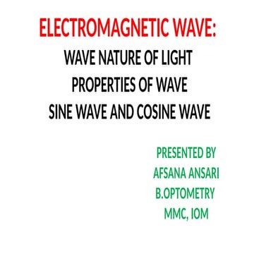 Electromagnetic wave pptx by Afsana Ansari | PPTX