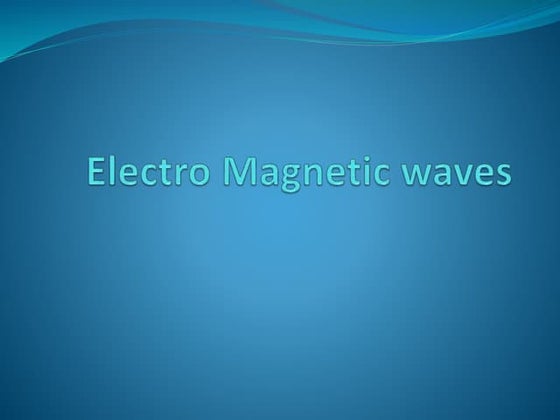 Electromagnetic waves | PPT