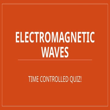 Electromagnetics Waves Quiz Science 10 M1 | PPTX