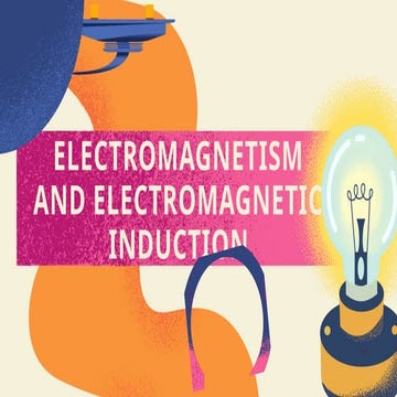 ELECTROMAGNETISM AND ELECTROMAGNETIC INDUCTION.pptx