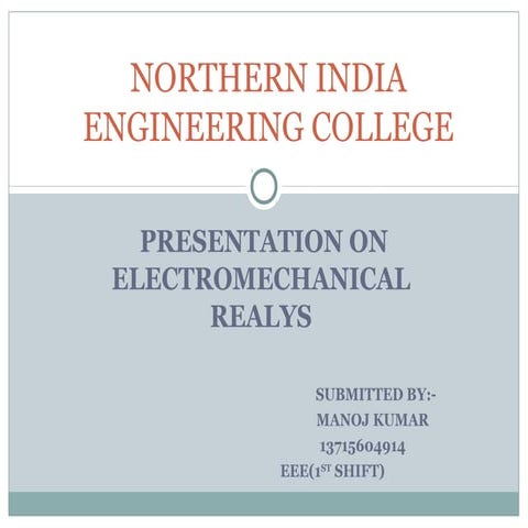 Electromechanicalrelays manoj kumar 13715604914 eee(1st shift) | PPT