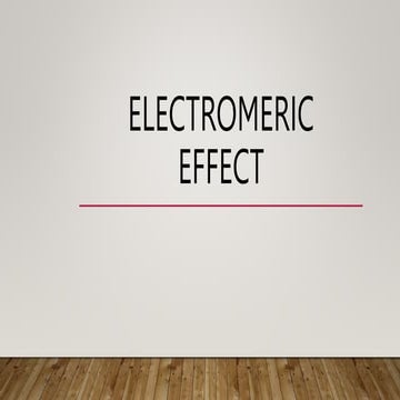 electromeric effect.pptx | Chemistry | Science