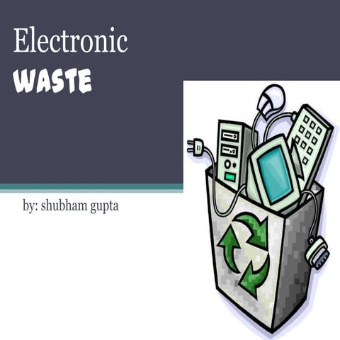 Electronic waste | PPTX