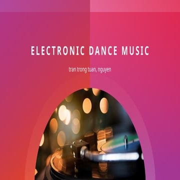 Electronic dance music-Electronic dance music | PPTX