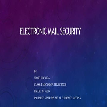 Electronic mail security R.Deviga II-M.Sc.,Computer Science,Bonsecours college For women | PPT