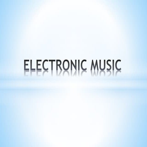 Electronic music | PPTX