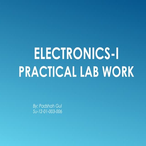 Electronics-I Practical Lab Work | PPT