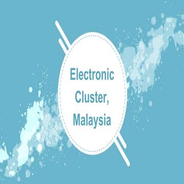 Electronics cluster, Malaysia | PPTX
