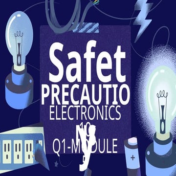 ELECTRONICS SAFETY PRECAUTIONS QUARTER 1 MODULE 5.pptx