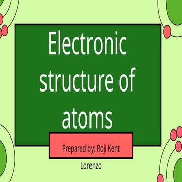 ELECTRONIC STRUCTURE OF AN ATOM 1234.pptx