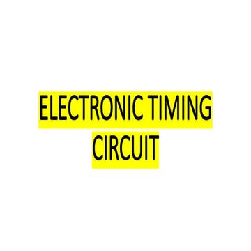 Electronic Timing Circuit In Electronics 10 Pptx