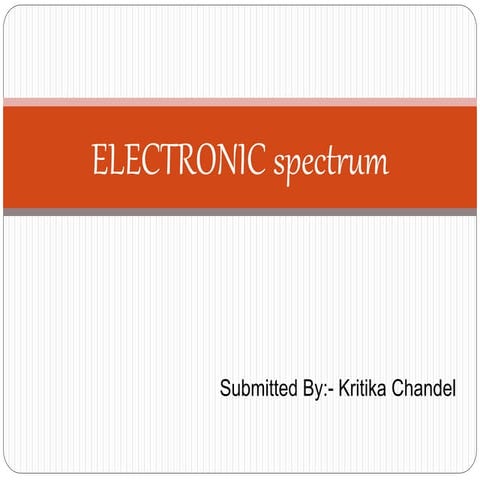 Electronic Spectrum | PPTX