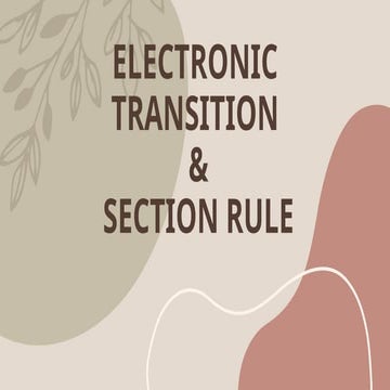 ELECTRONIC TRANSITION & SELECTION RULE.pptx