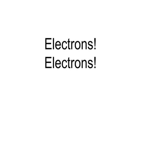 electrons lesson and discussions and many more.ppt