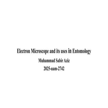 Electron Microscope and its uses in Entomology.pptx