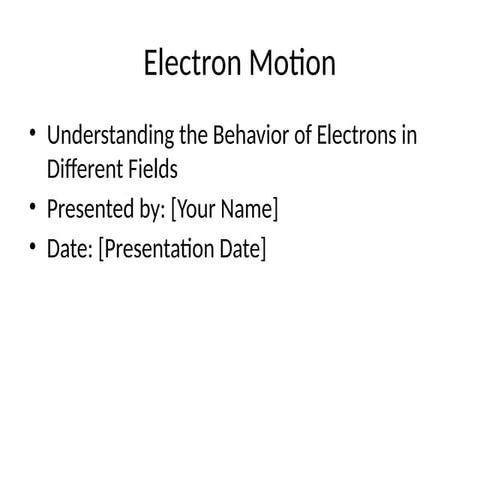 Electron_Motion_Presentation.pptxcircula | PPT