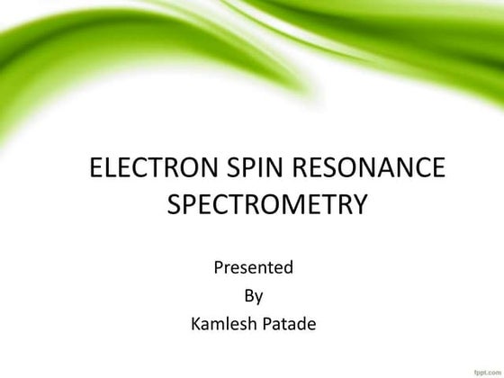 Electron spin resonance(ESR) spectroscopy | PPT