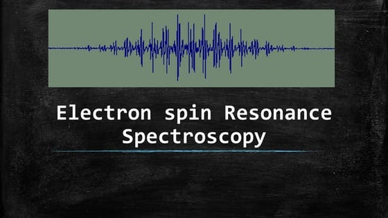 Electron spin resonance(ESR) spectroscopy | PPTX