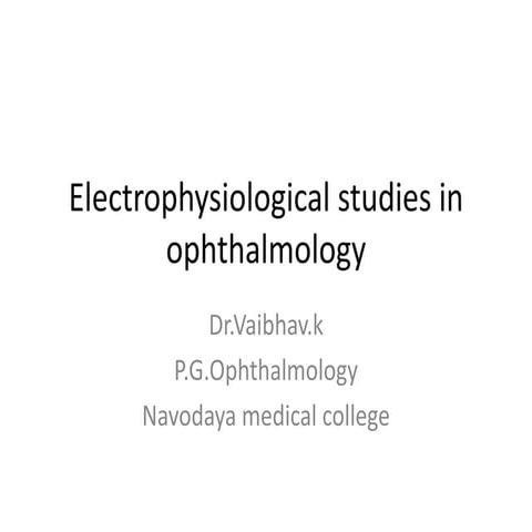 Electrophysiology (ERG and EOG) Simplified........ | PPTX