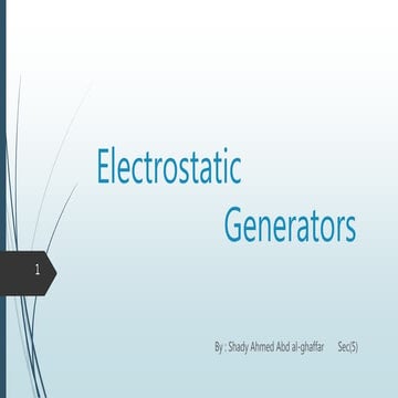 Electrostatic geneartors | PPTX
