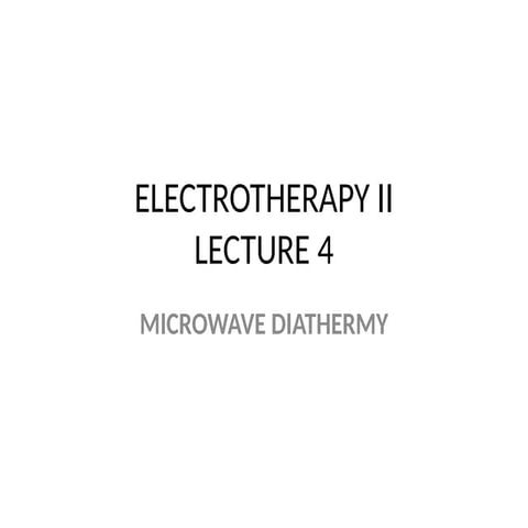 ELECTROTHERAPY II MICROWAVE for physio.pptx