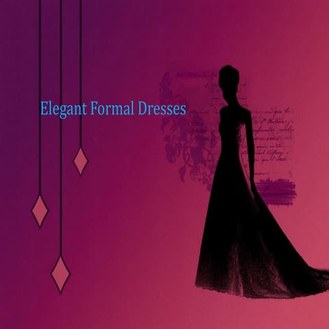 Elegant formal dresses | PPT