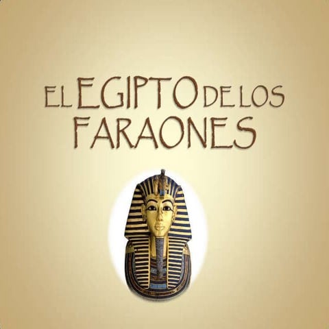 El egipto de los faraones | PPTX