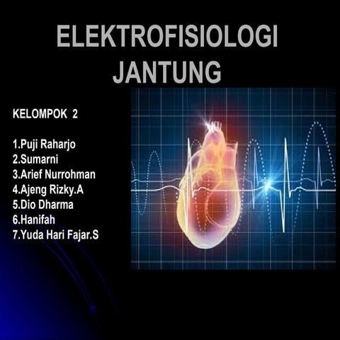 Elektrofisiologi Jantung kelompok Dua.ppt