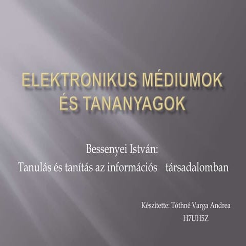 Elektronikus médiumok és tananyagok tóthné varga andrea | PPT