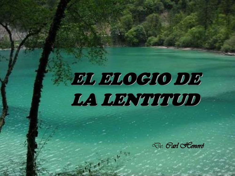 El elogio de la lentitud