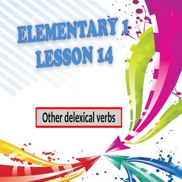 Elem 1 Lesson 14 other delexical verbs.pptx