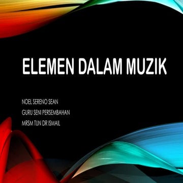 Elemen Muzik adalah asas yang kukuh dalam Pendidikan Muzik | PPTX