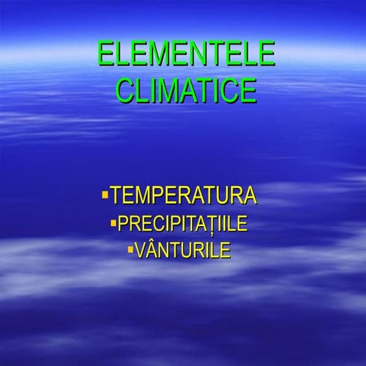 Elementele climatice | PPT