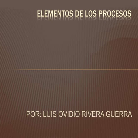 Elementos de los procesos | PPTX