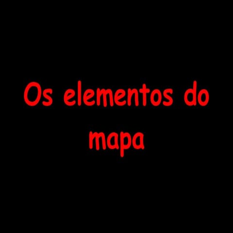 Elementos do mapa | PPT