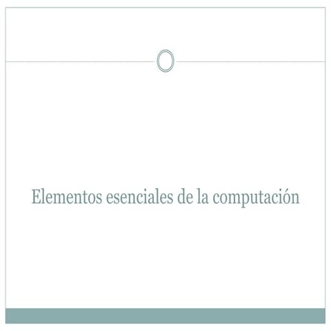 Elementos esenciales de la computación | PPTX | Computing | Technology & Computing