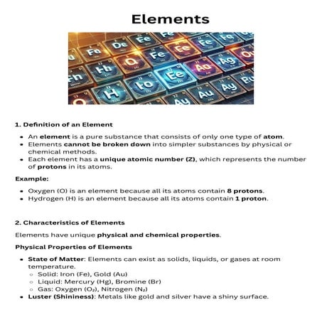 An element is a pure substance that cannot be broken down into simpler substances by chemical ...