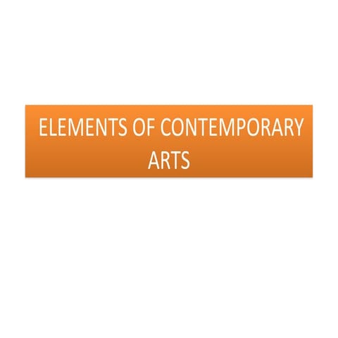 ELEMENTS-OF-CONTEMPORARY-ARTS.pptx humss | PPT