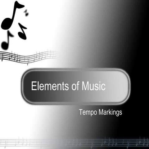 Elements Of Music Power Point Tempo Markings | PPT | Music | Entertainment