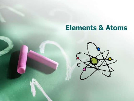Elements and Atoms | PPT | Chemistry | Science